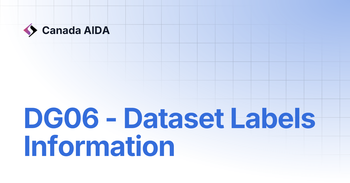 DG06 - Dataset Labels Information | Canada AIDA