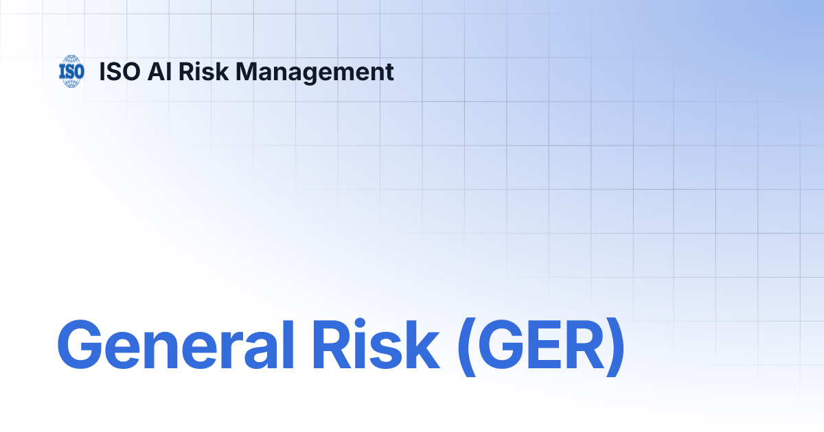 General Risk (GER) | ISO AI Risk Management
