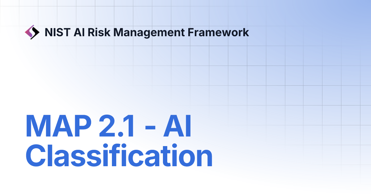 MAP 2.1 - AI Classification | NIST AI Risk Management Framework